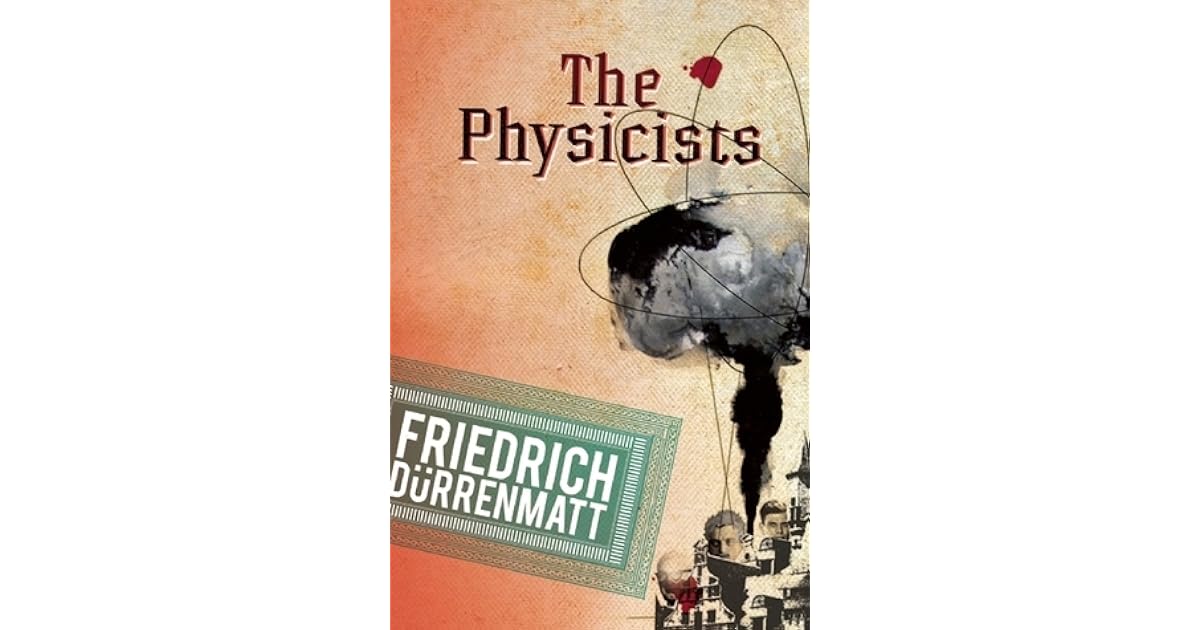 The Physicists by Friedrich Dürrenmatt