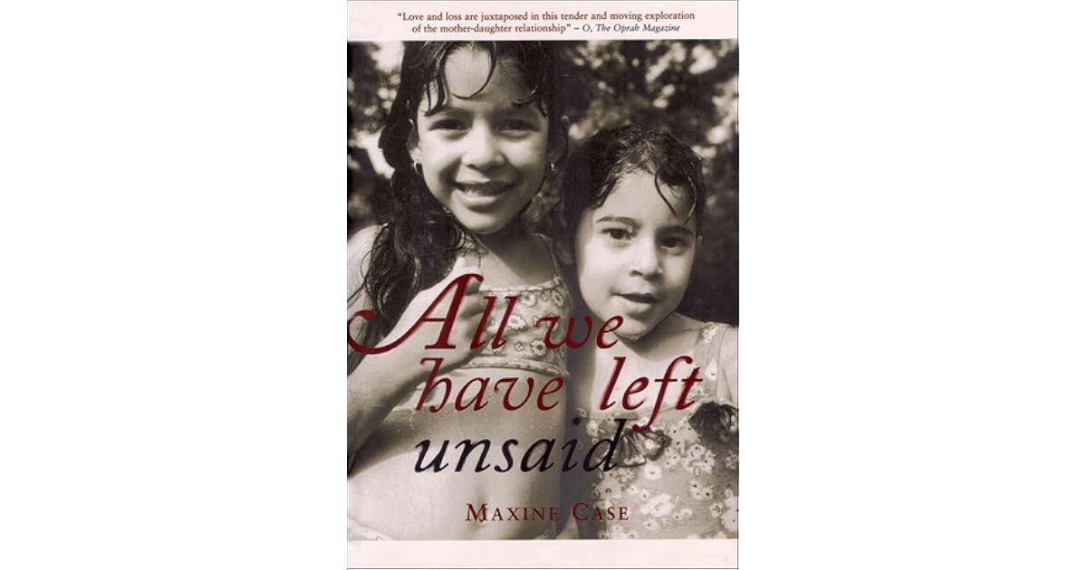 All We Have Left Unsaid by Maxine Case