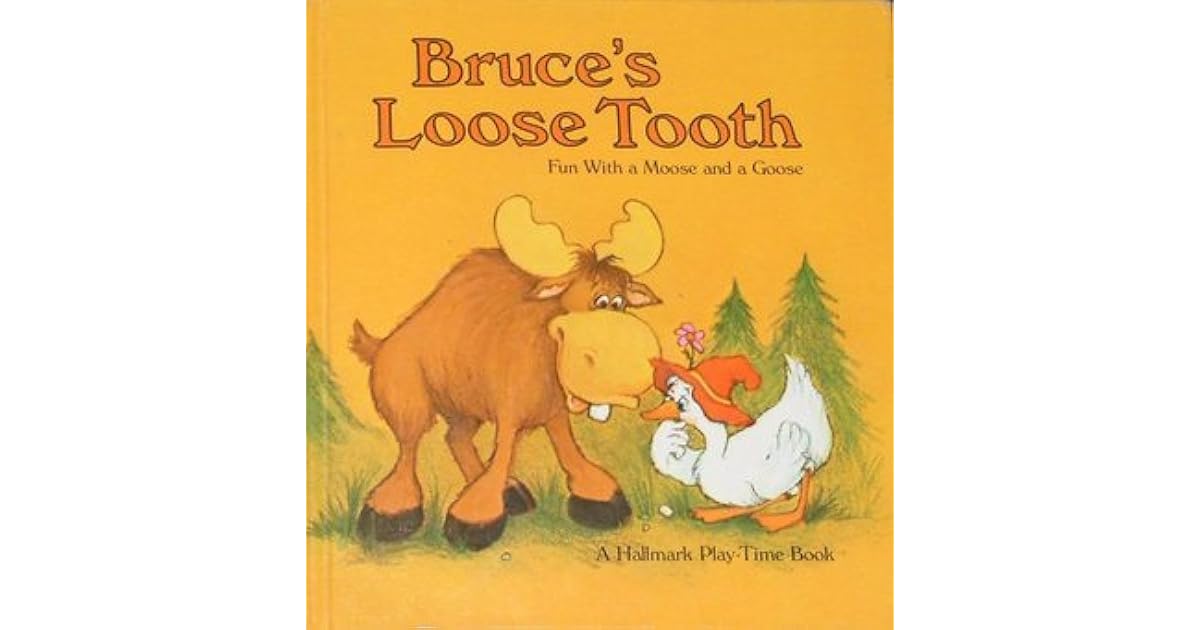 Bruce's Loose Tooth: Fun with a Moose and a Goose by Eileen Landay