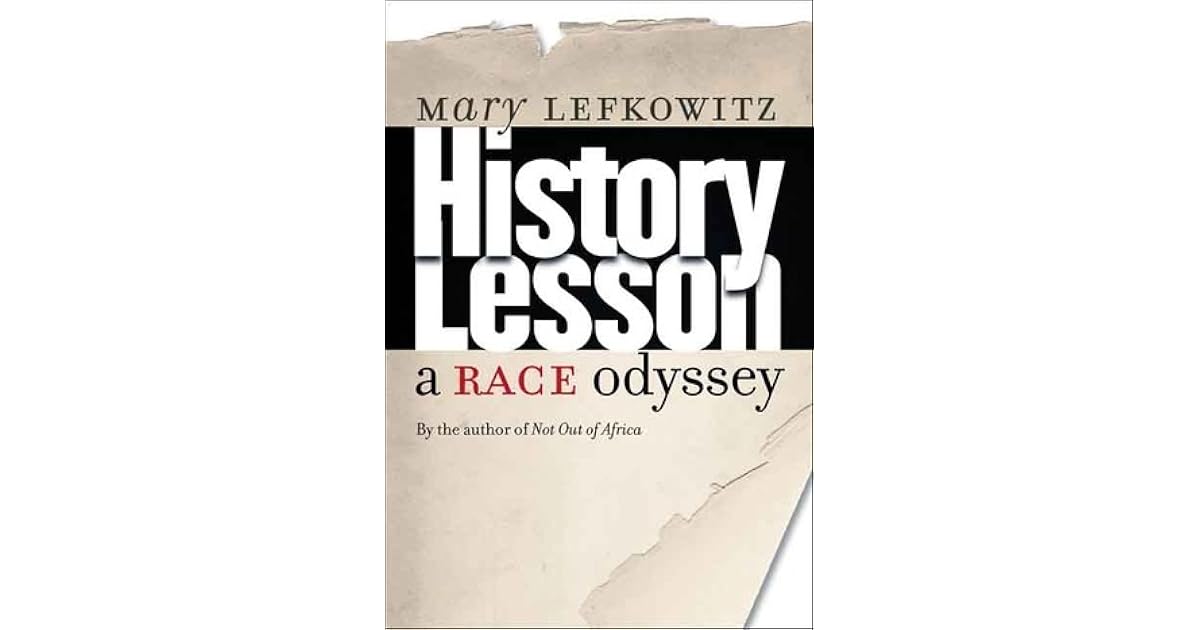 History Lesson: A Race Odyssey by Mary Lefkowitz