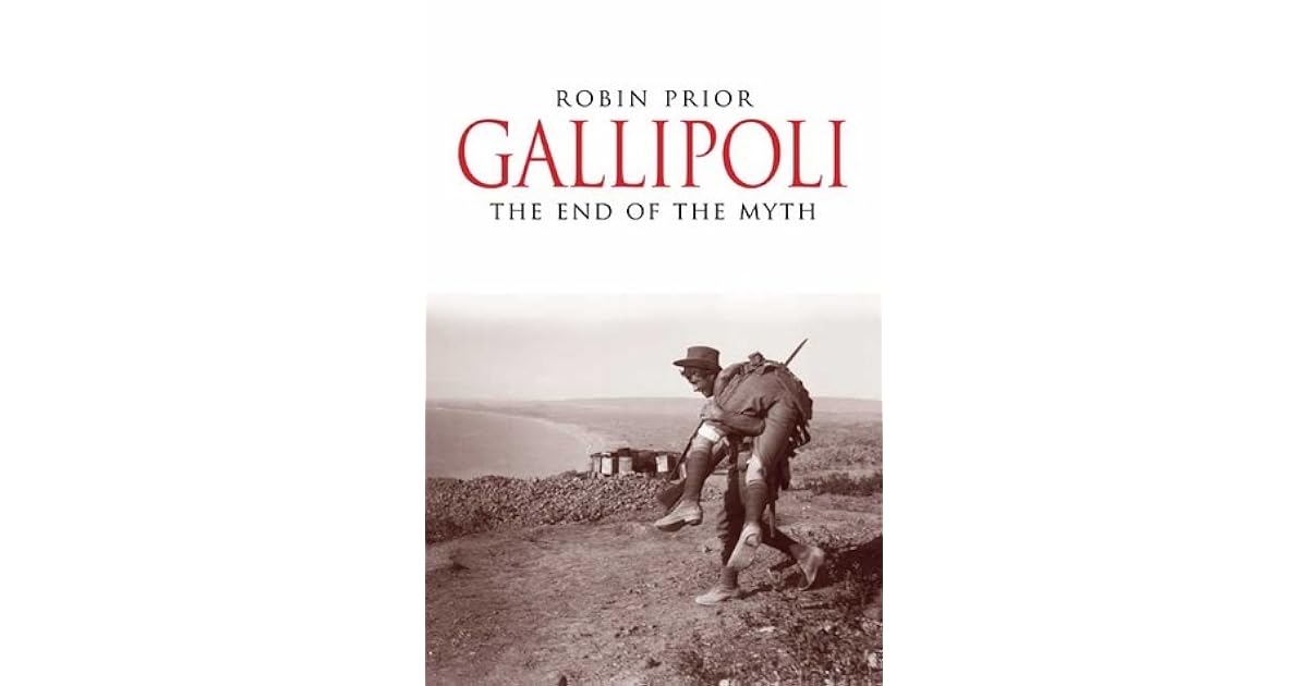 Gallipoli: The End of the Myth by Robin Prior
