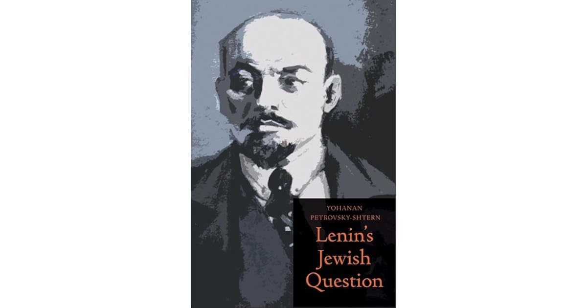 Lenin's Jewish Question by Yohanan Petrovsky-Shtern