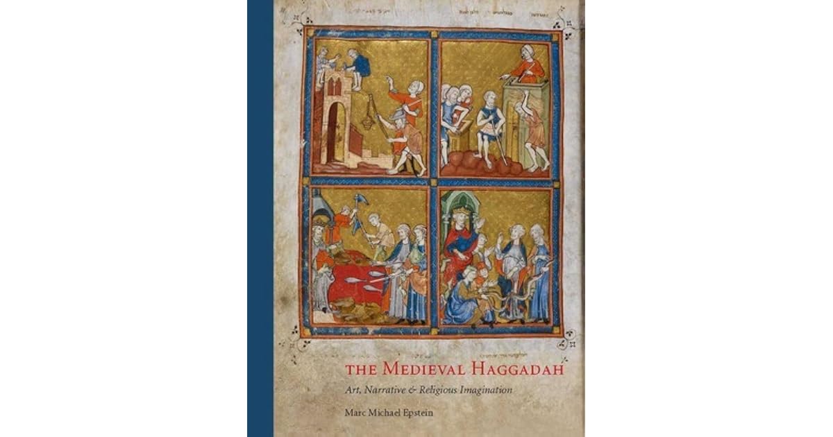The Medieval Haggadah: Art, Narrative, and Religious Imagination by ...