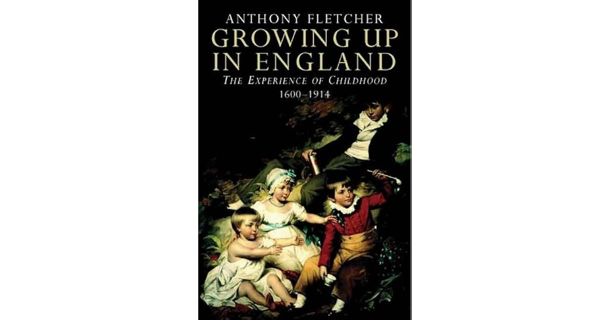 Growing Up in England: The Experience of Childhood 1600-1914 by Anthony ...