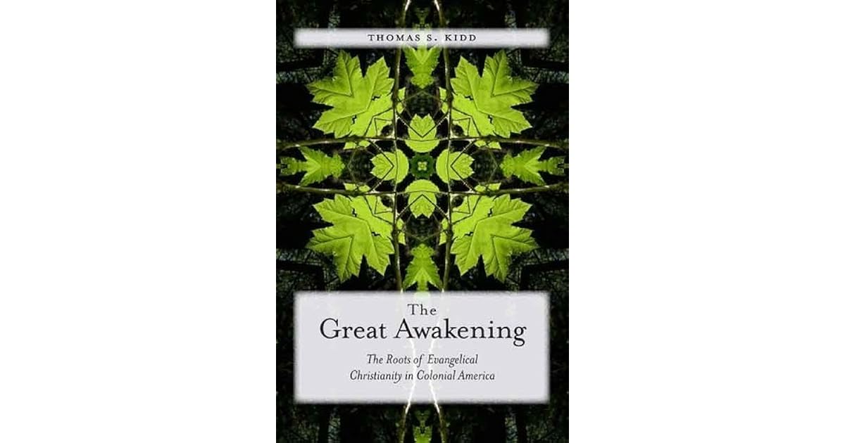 The Great Awakening: The Roots of Evangelical Christianity in Colonial ...
