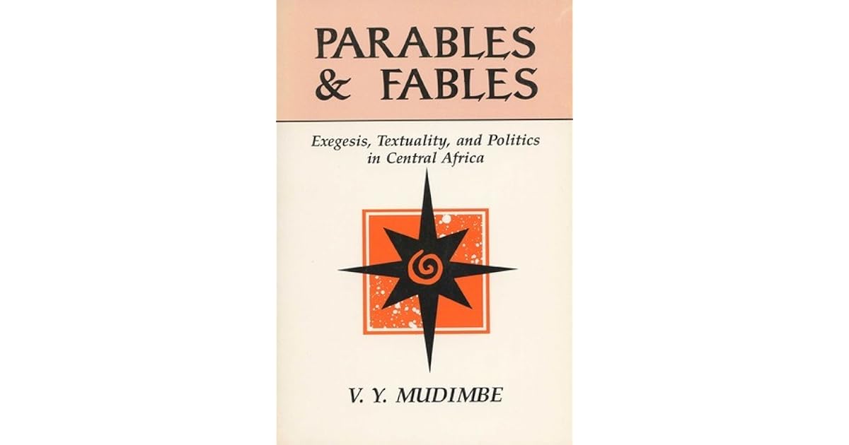 Parables and Fables: Exegesis, Textuality, and Politics in Central ...