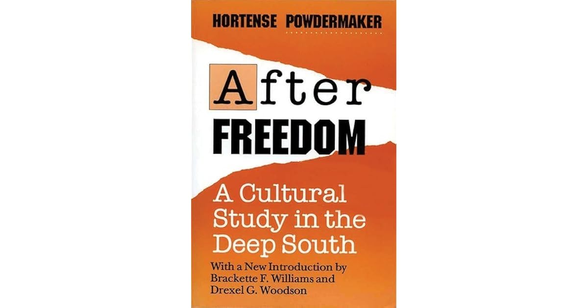 After Freedom: A Cultural Study In The Deep South by Hortense Powdermaker