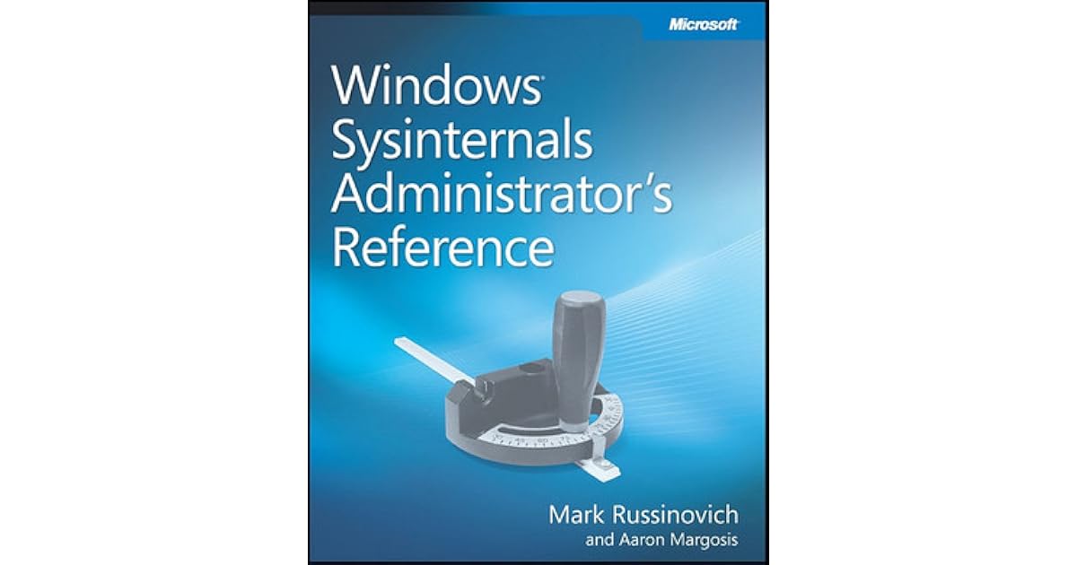 Windows Sysinternals Administrator's Reference by Mark E. Russinovich