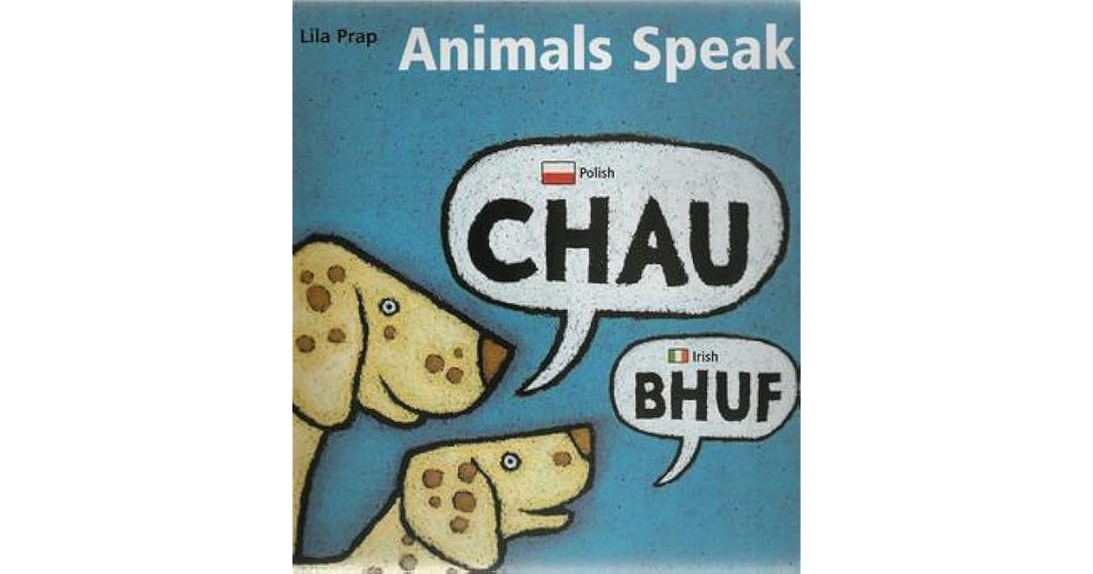 Animals Speak by Lila Prap
