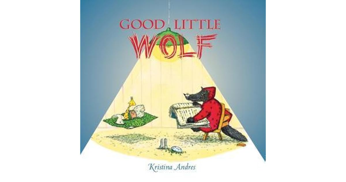 Good Little Wolf by Kristina Andres
