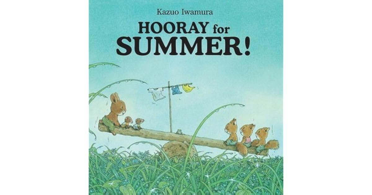 Hooray for Summer! by Kazuo Iwamura