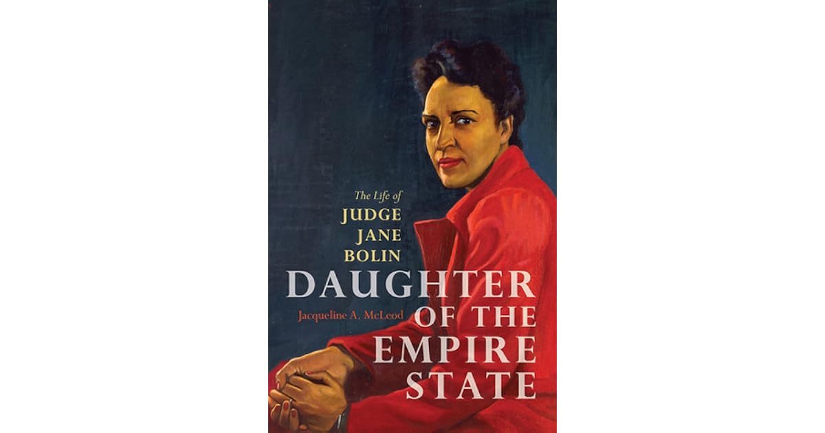 Daughter of the Empire State: The Life of Judge Jane Bolin by ...