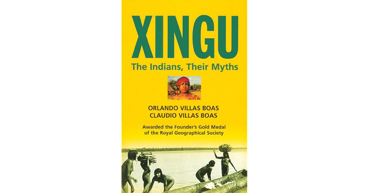 Xingu: Indians and Their Myths by Orlando Villas Boas Filho