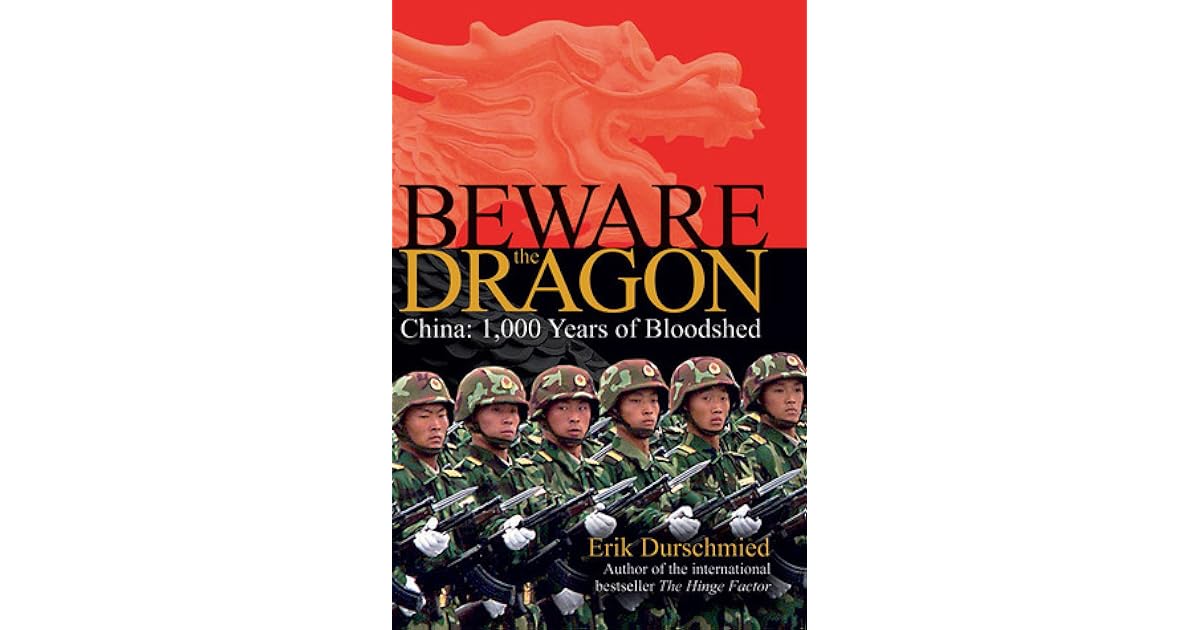 Beware the Dragon: China: 1,000 Years of Bloodshed by Erik Durschmied
