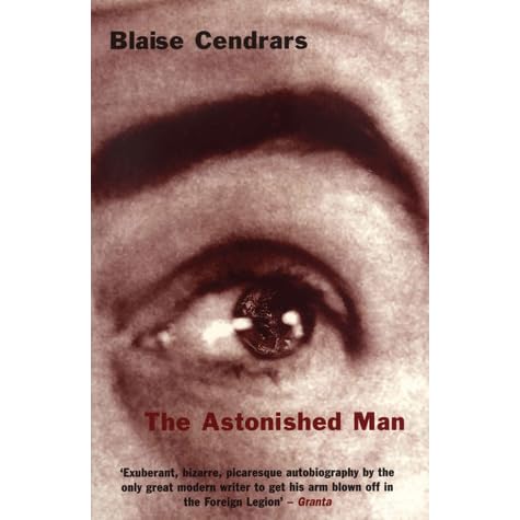 The Astonished Man by Blaise Cendrars — Reviews, Discussion, Bookclubs ...