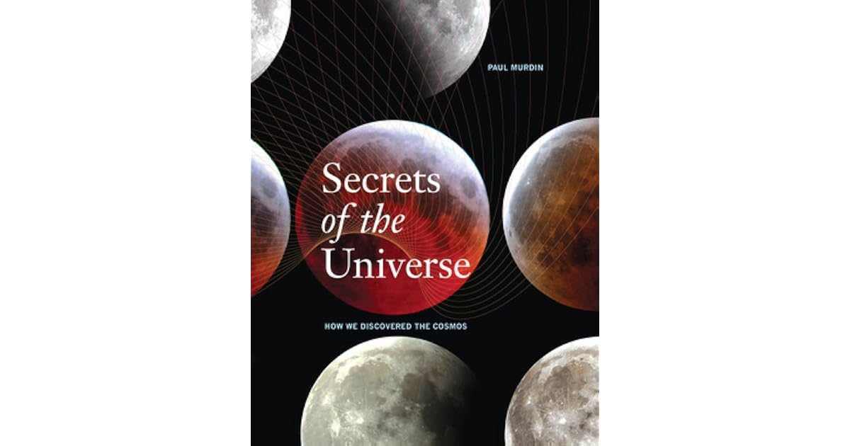 Secrets of the Universe: How We Discovered the Cosmos by Paul Murdin