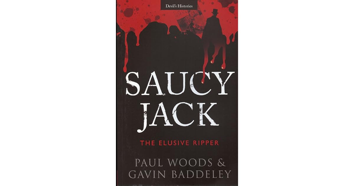 Saucy Jack: The Elusive Ripper by Gavin Baddeley