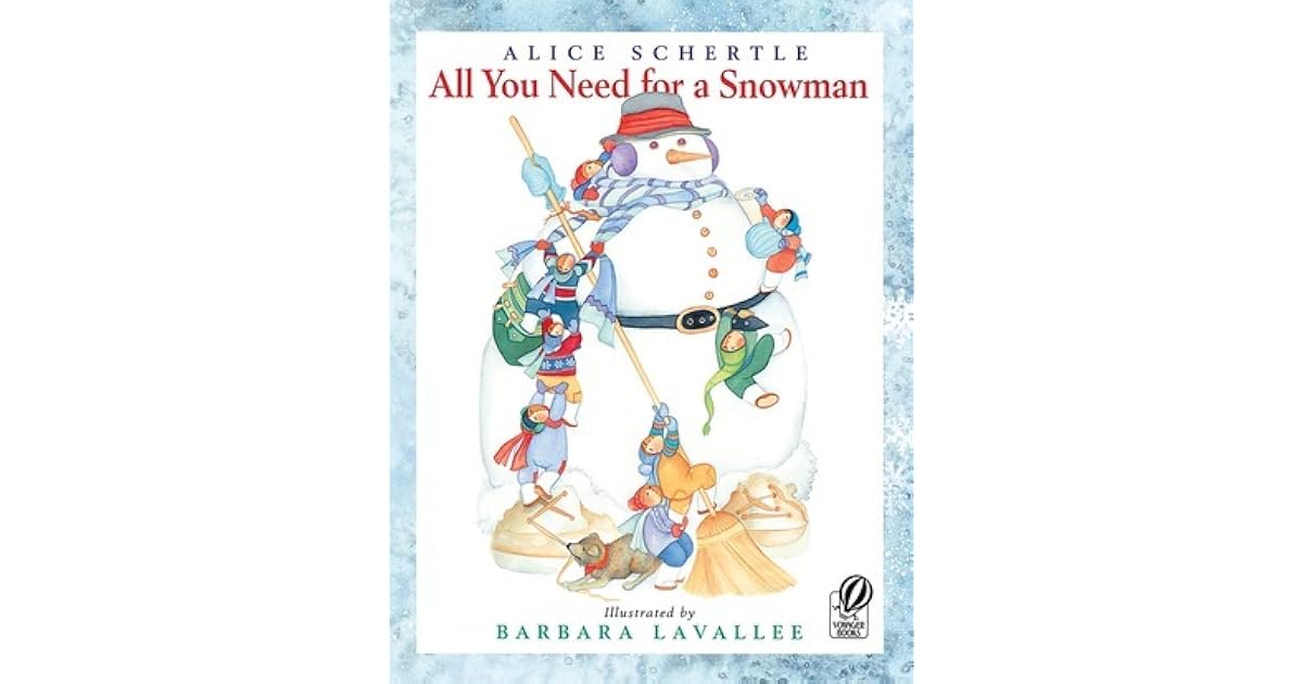 All You Need for a Snowman by Alice Schertle