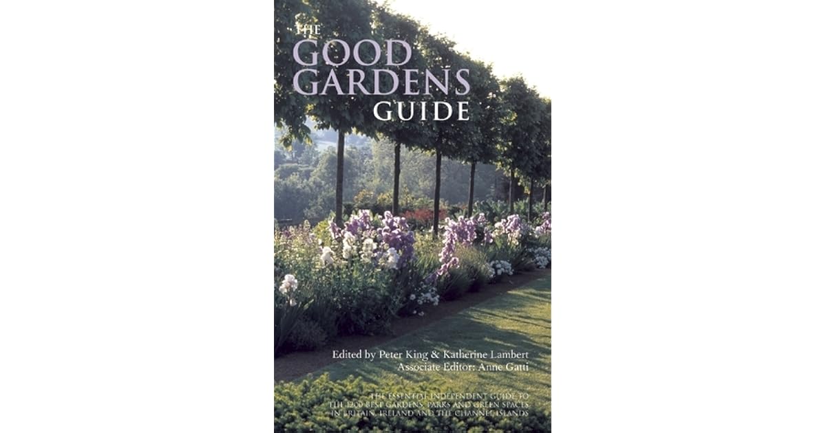 The Good Gardens Guide: The Essential Independent Guide to the 1200 ...