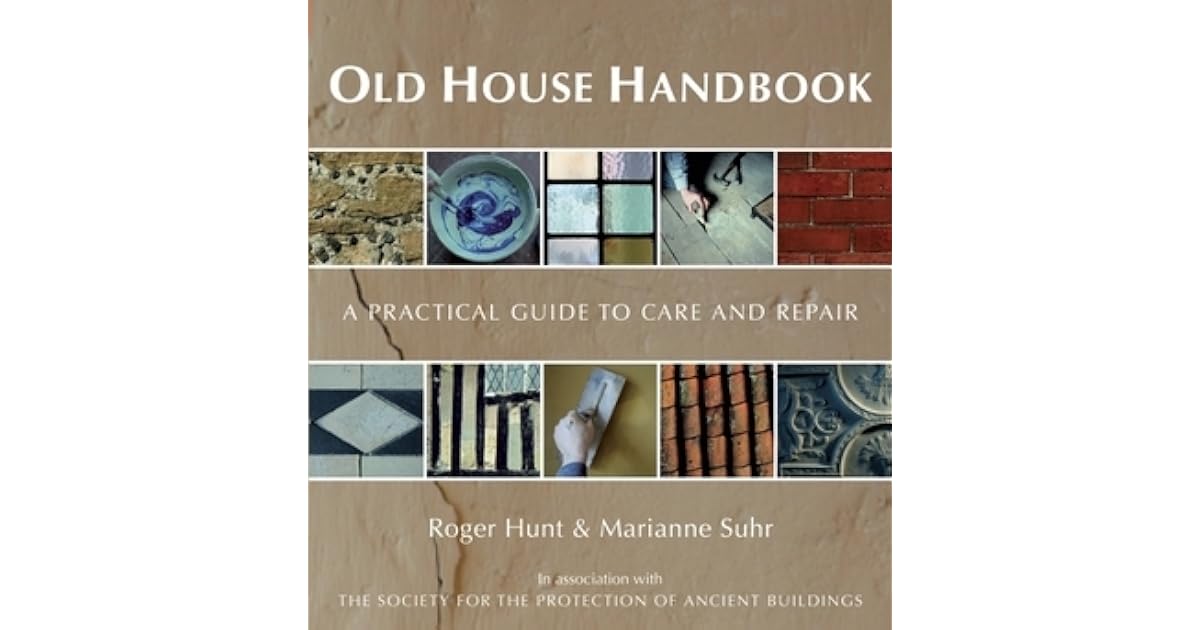 Old House Handbook: A Practical Guide to Care and Repair by Roger Hunt