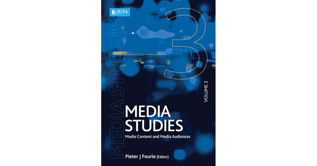 Media Studies Volume 3: Media Content and Media Audiences by Pieter J ...