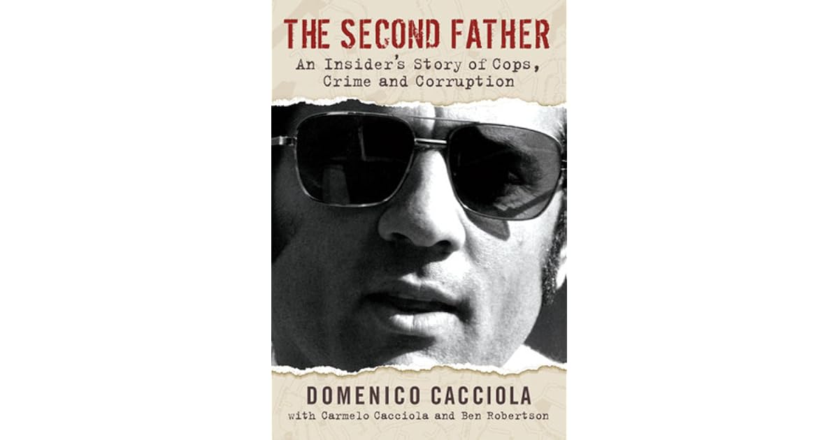 The Second Father: An Insider's Story of Cops, Crime and Corruption by ...