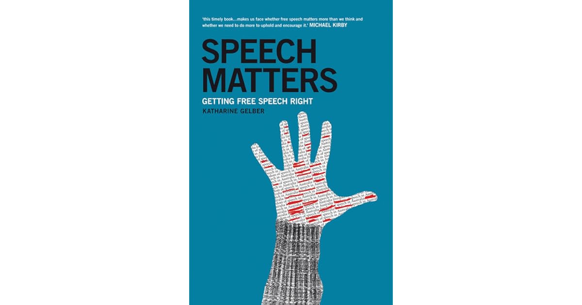 Speech Matters: Getting Free Speech Right by Katharine Gelber