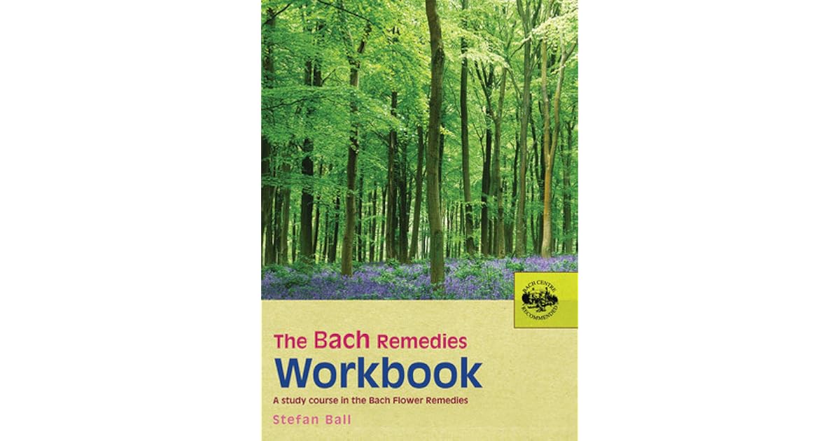 The Bach Remedies Workbook by Stefan Ball