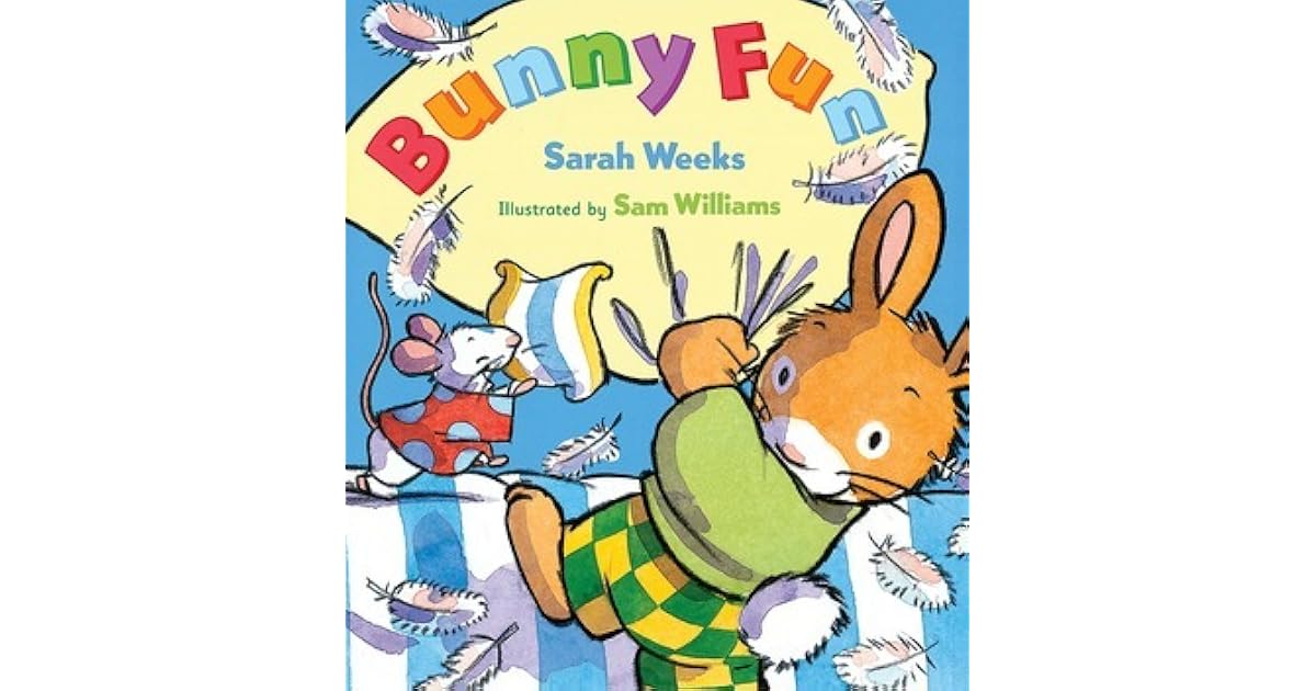 Bunny Fun by Sarah Weeks