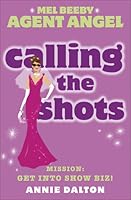 Calling the Shots (Angels Unlimited, #4) by Annie Dalton