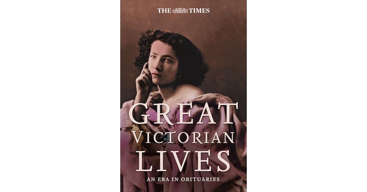 Great Victorian Lives: An Era in Obituaries by Ian Brunskill