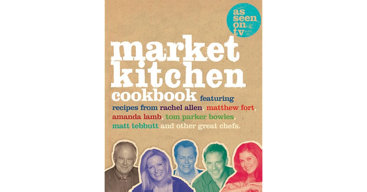 The Market Kitchen Cookbook by Rachel Allen