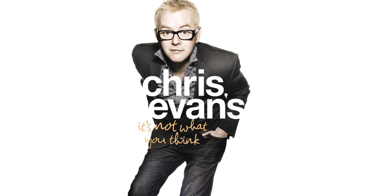 It's Not What You Think by Chris Evans