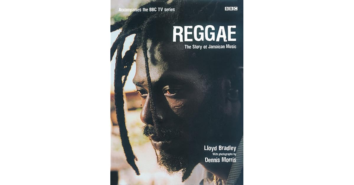 Reggae: The Story of Jamaican Music by Lloyd Bradley