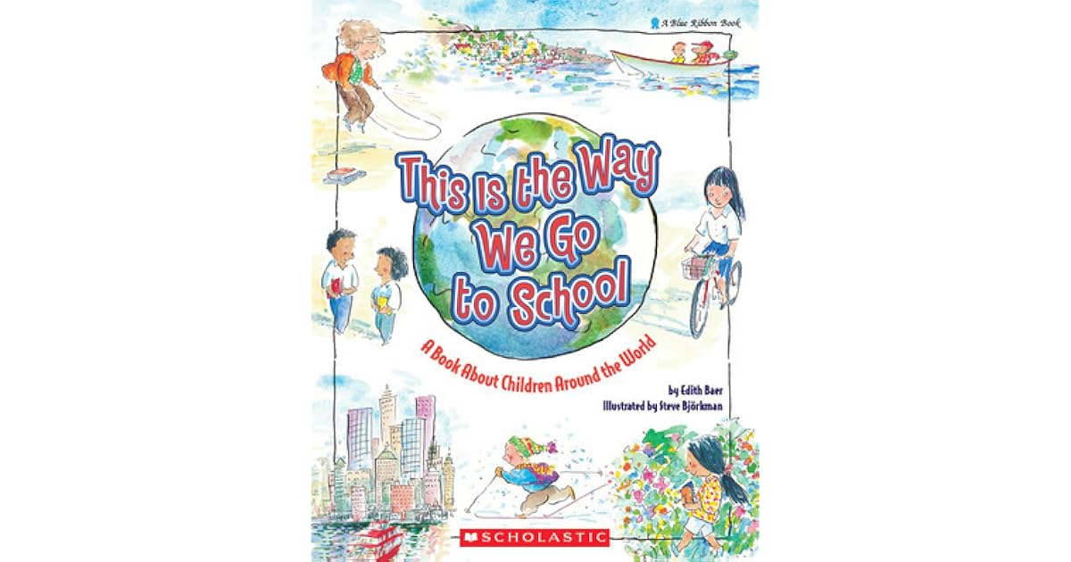 This Is the Way We Go to School: A Book About Children Around the World ...
