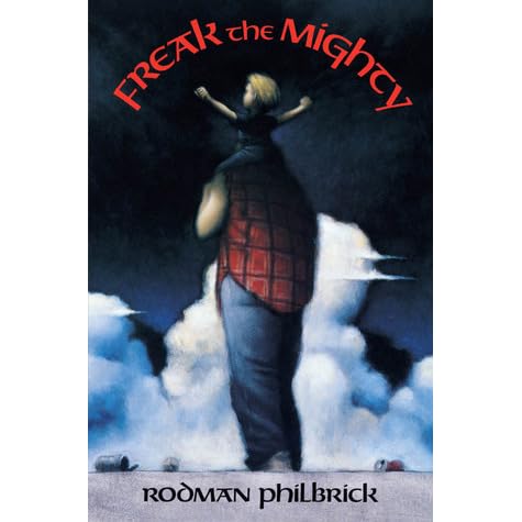 Freak The Mighty by Rodman Philbrick — Reviews, Discussion, Bookclubs ...