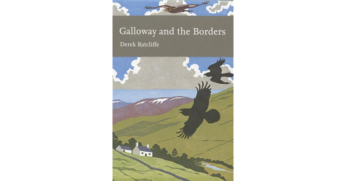 Galloway and the Borders by Derek Ratcliffe