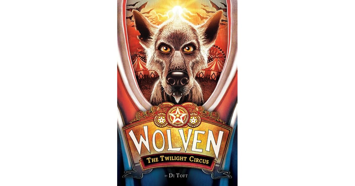 Wolven Book 2: The Twilight Circus by Di Toft