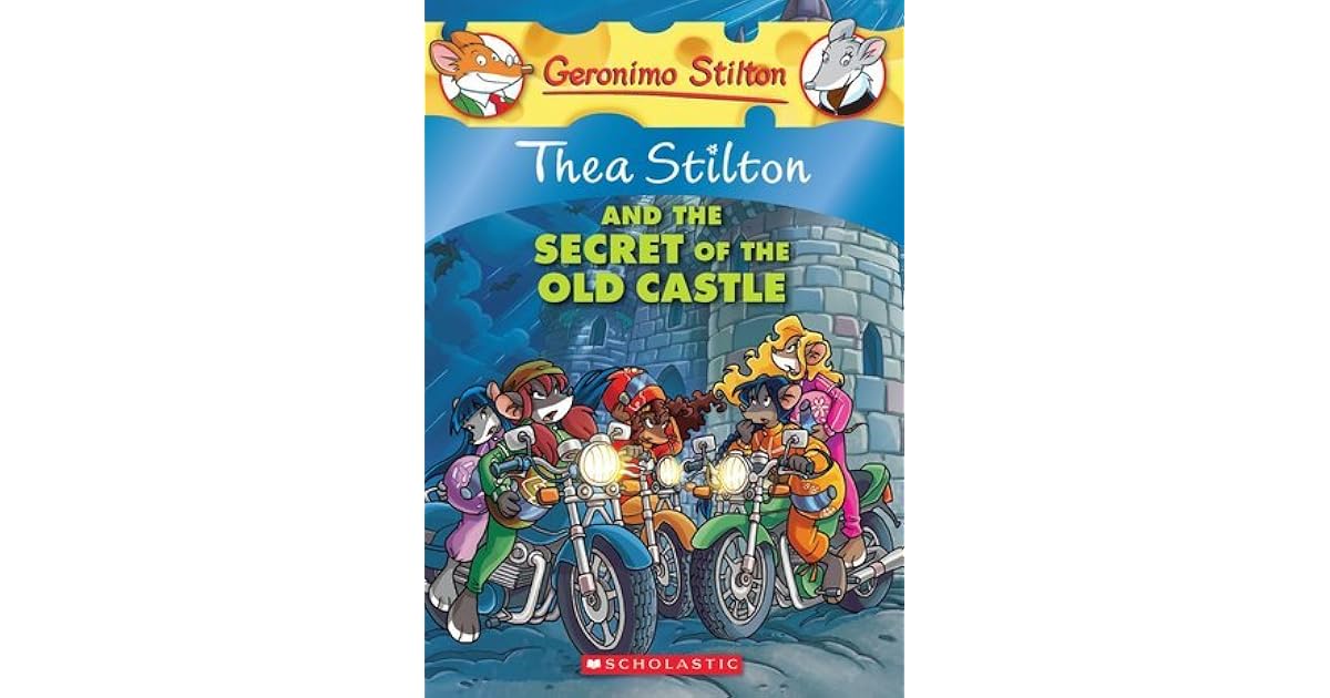 Thea Stilton and the Secret of the Old Castle by Thea Stilton