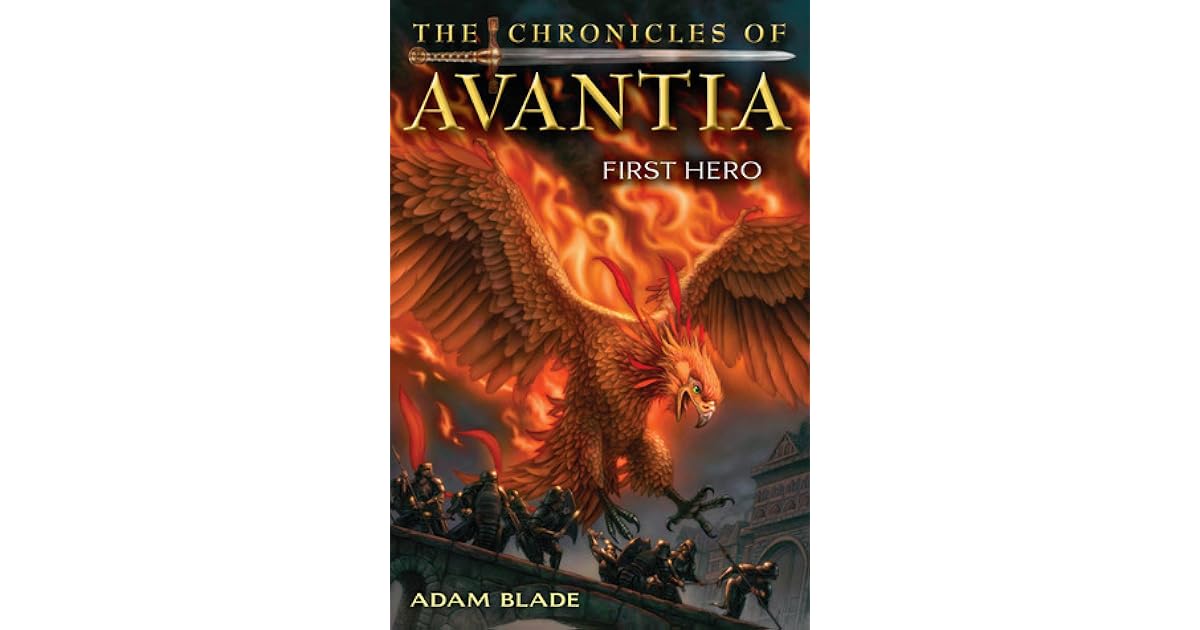 First Hero (The Chronicles of Avantia, #1) by Adam Blade