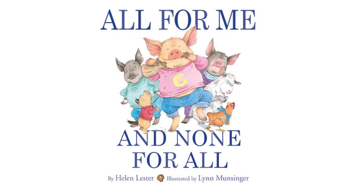 All for Me and None for All by Helen Lester