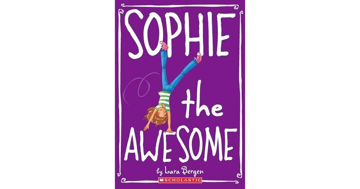 Sophie the Awesome (Sophie, #1) by Lara Bergen