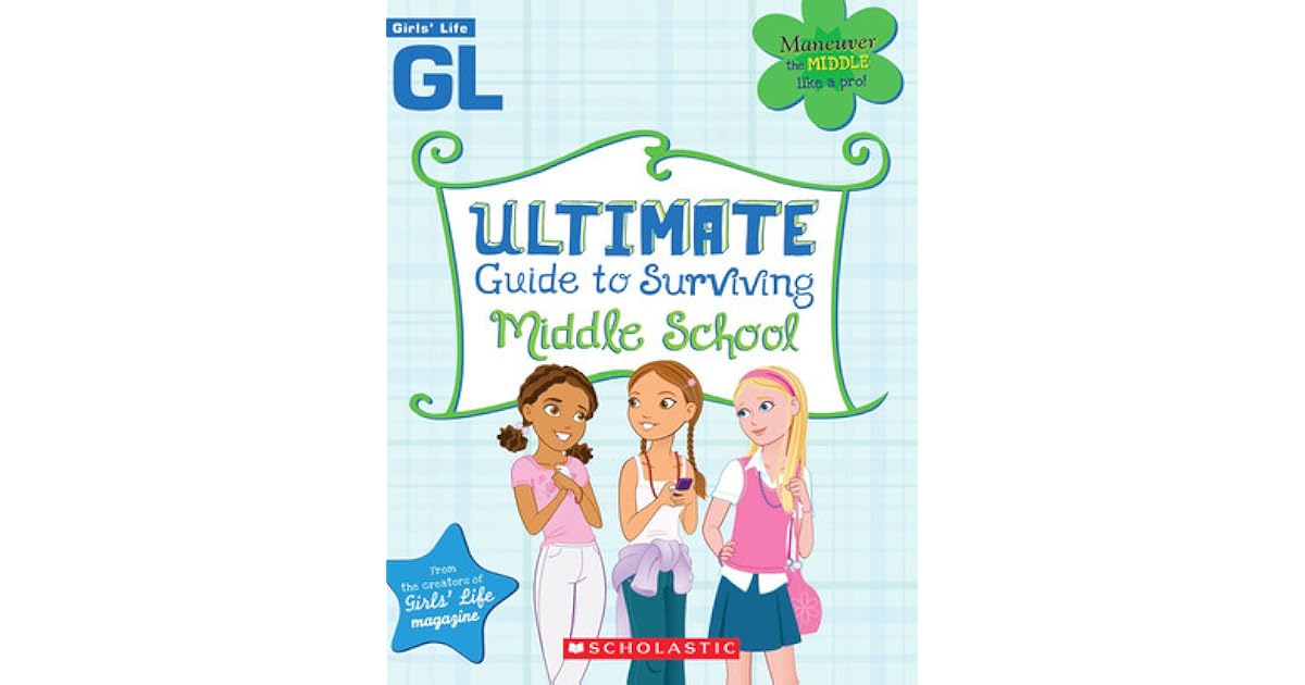 Girls' Life Ultimate Guide To Surviving Middle School by Lauren Brown