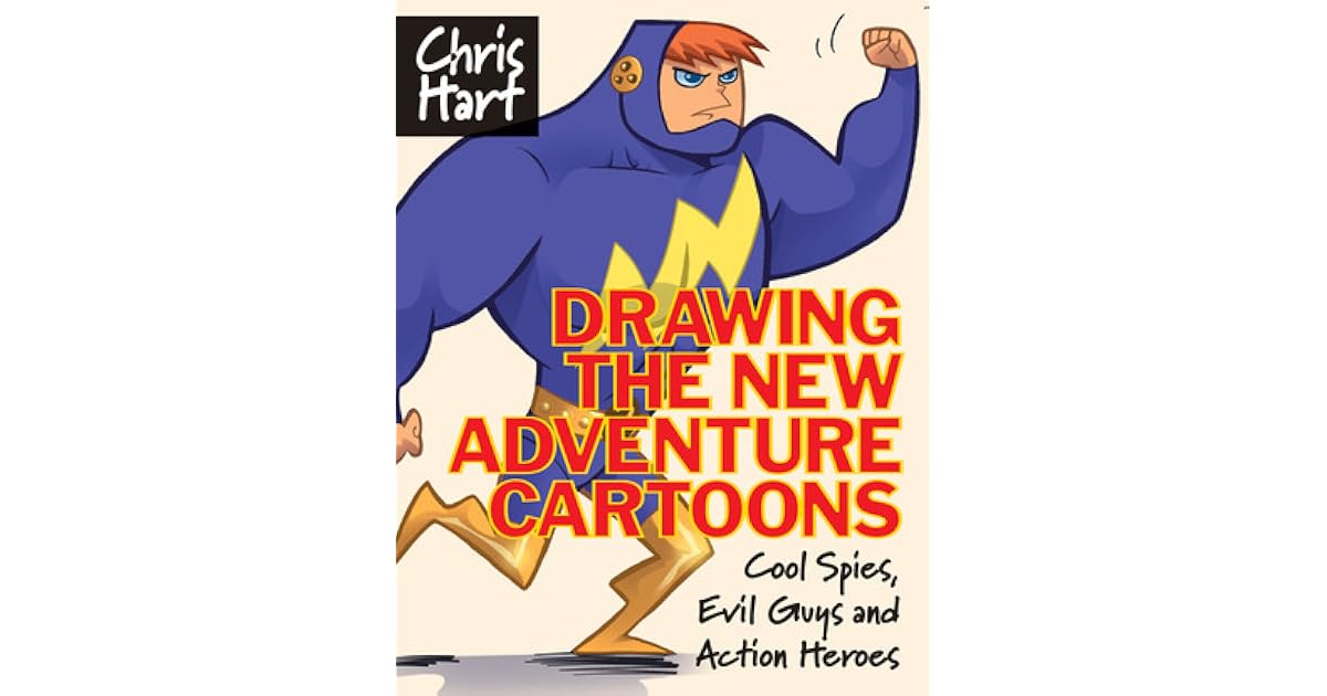Drawing the New Adventure Cartoons: Cool Spies, Evil Guys and Action ...