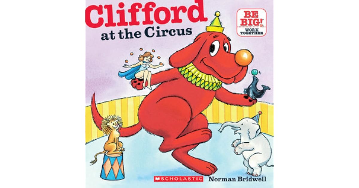 Clifford At The Circus by Norman Bridwell