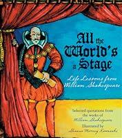 All the World's a Stage: Speeches, Poems, and Songs from William ...