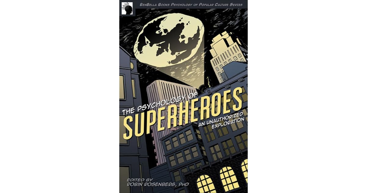 The Psychology of Superheroes: An Unauthorized Exploration by Robin S ...