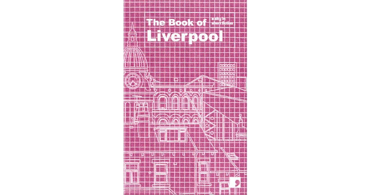 The Book of Liverpool: A City in Short Fiction by Eleanor Rees