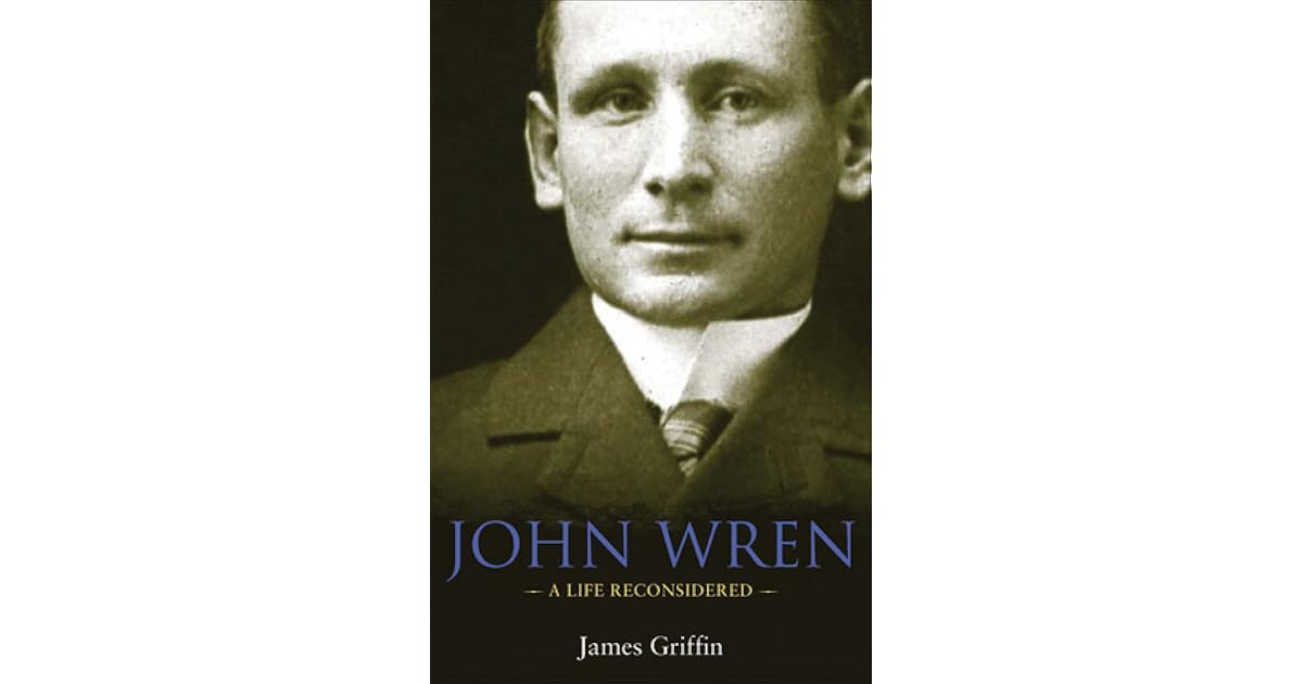 John Wren: A Life Reconsidered by James Griffin