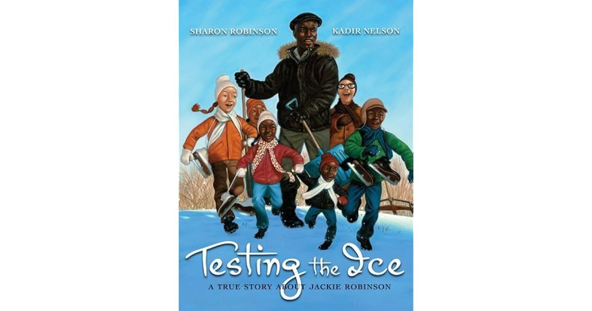 Testing the Ice: A True Story About Jackie Robinson by Sharon Robinson